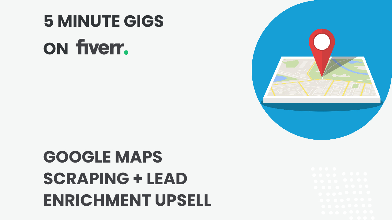 5 minute Fiverr Gigs using Hexomatic - Scrape Google Maps + lead enrichment