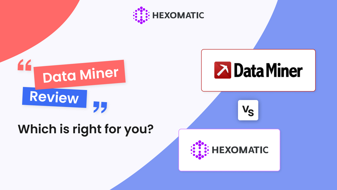 Data Miner Review & Alternatives 2024: Main Features and Use Cases | Hexomatic